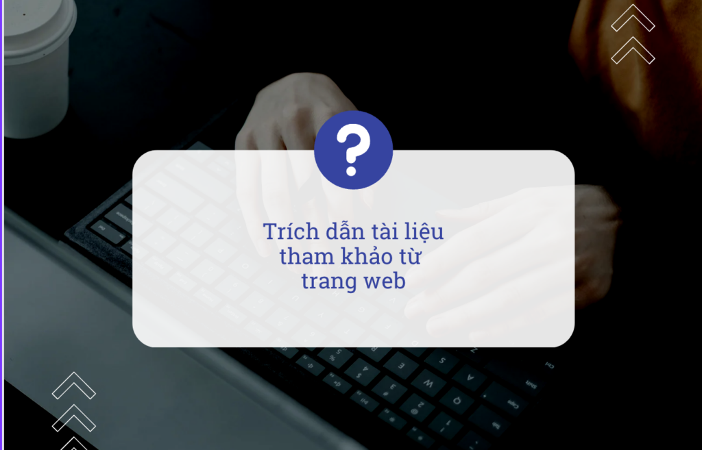 Trích dẫn trang web làm tài liệu tham khảo? Cách trích dẫn trang web ...